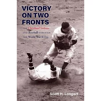 博客來-Victory on Two Fronts: The Cleveland Indians and Baseball Through ...