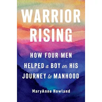 博客來-Warrior Rising: How Four Men Helped a Boy on His Journey to Manhood