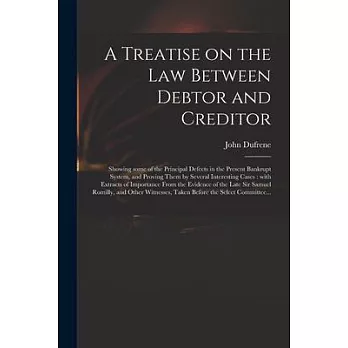 博客來-A Treatise on the Law Between Debtor and Creditor: Showing Some of ...