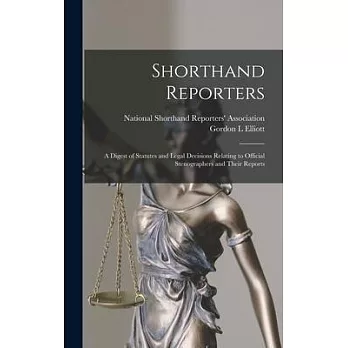 博客來-Shorthand Reporters: a Digest of Statutes and Legal Decisions ...