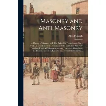 博客來-Masonry and Anti-masonry: a History of Masonry as It Has Existed in ...