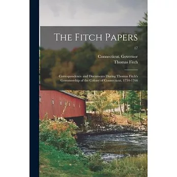 博客來-The Fitch Papers; Correspondence and Documents During Thomas Fitch ...
