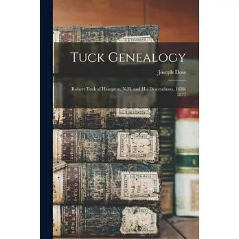 博客來-Tuck Genealogy: Robert Tuck of Hampton, N.H. and His Descendants ...