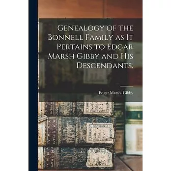 博客來-Genealogy of the Bonnell Family as It Pertains to Edgar Marsh Gibby ...