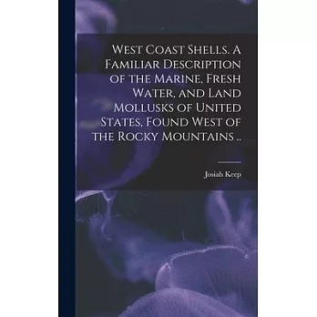 博客來-West Coast Shells. A Familiar Description of the Marine, Fresh ...