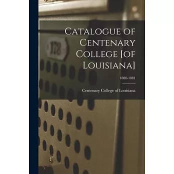 博客來-Catalogue of Centenary College [of Louisiana]; 1880-1881