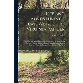 博客來-Life and Adventures of Lewis Wetzel, the Virginia Ranger: to Which ...