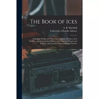 博客來-The Book of Ices: Including Cream and Water Ices, Sorbets, Mousses ...