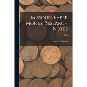 博客來-Missouri Paper Money Research Notes; 1940