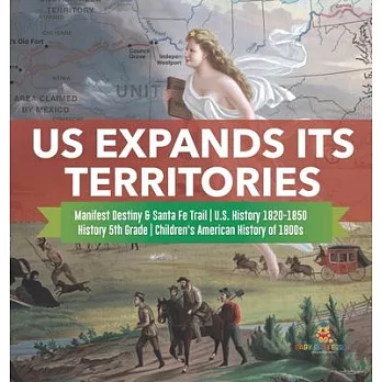 博客來-US Expands Its Territories Manifest Destiny & Santa Fe Trail U.S ...