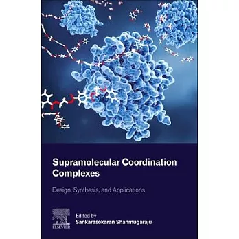 博客來-Supramolecular Coordination Complexes: Design, Synthesis, and ...