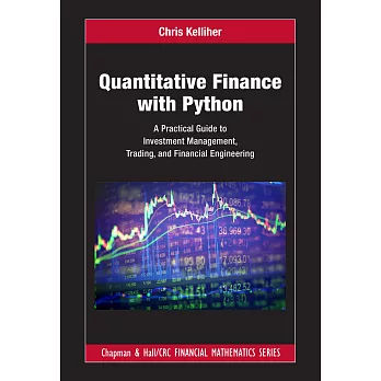 博客來-Quantitative Finance with Python: A Practical Guide to Investment Management, Trading, and ...