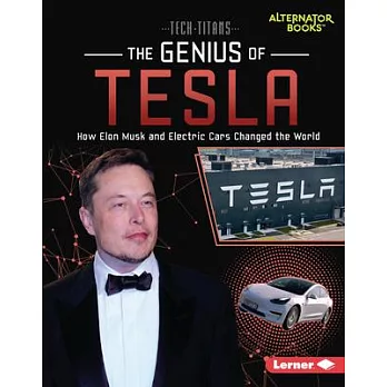 博客來-The Genius of Tesla: How Elon Musk and Electric Cars Changed the World