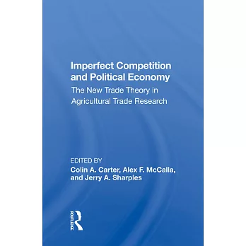 博客來-Imperfect Competition and Political Economy: The New Trade Theory ...