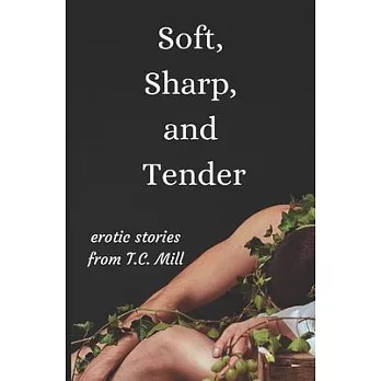博客來-Soft, Sharp, and Tender: Erotic Short Stories