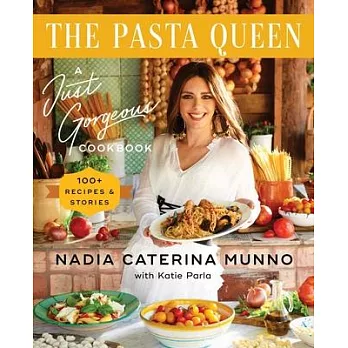 博客來-The Pasta Queen: A Just Gorgeous Cookbook: 100+ Recipes and Stories