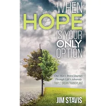博客來-When Hope Is Your Only Option: One Man’s Brave Journey Through Life ...
