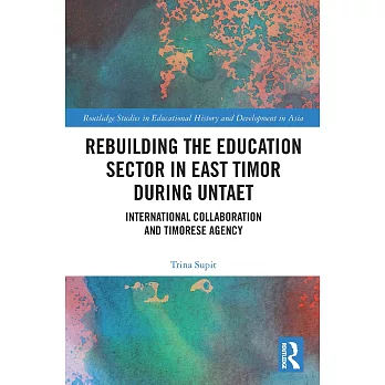 博客來-Rebuilding the Education Sector in East Timor During Untaet ...