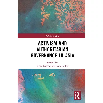 博客來-Activism and Authoritarian Governance in Asia