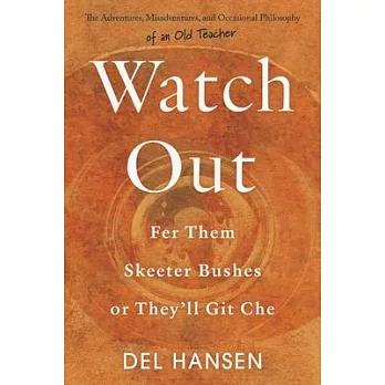 博客來-Watch Out for Them Skeeter Bushes or They’ll Git Che