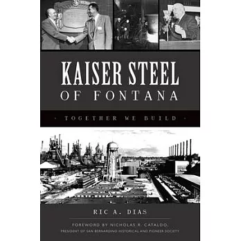 博客來-Kaiser Steel of Fontana: Together We Build