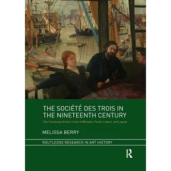 博客來-The Société Des Trois in the Nineteenth Century: The Translocal ...