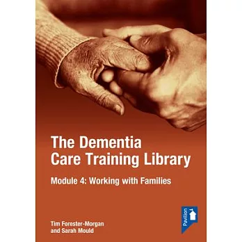 博客來-The Dementia Care Training Library: Module 4: Working with Families of People with Dementia