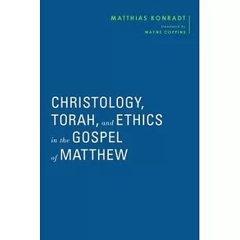 博客來-Christology, Torah, and Ethics in the Gospel of Matthew