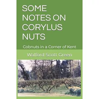 博客來-Some Notes on Corylus Nuts: Cobnuts in a Corner of Kent