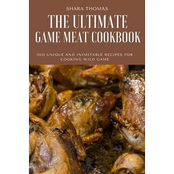 博客來-The Ultimate Game Meat Cookbook
