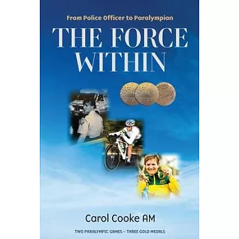 博客來-The Force Within: From Police Officer to Paralympian