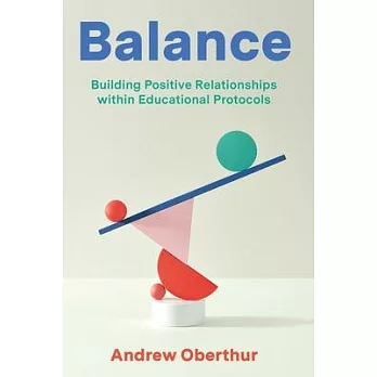 博客來-Balance: Building Positive Relationships within Educational Protocols