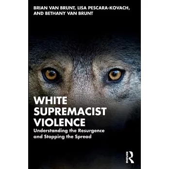 博客來-White Supremacist Violence: Understanding the Resurgence and ...