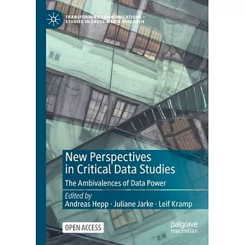 博客來-New Perspectives in Critical Data Studies: The Ambivalences of Data Power
