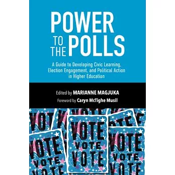 博客來-Power to the Polls: Civic Learning, Election Engagement, and Political Action in Higher ...