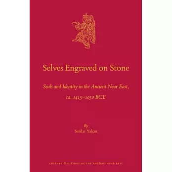 博客來-Selves Engraved on Stone: Seals and Identity in the Ancient Near ...