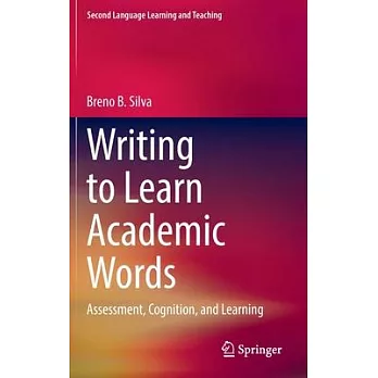博客來-Writing to Learn Academic Words: Assessment, Cognition, and Learning