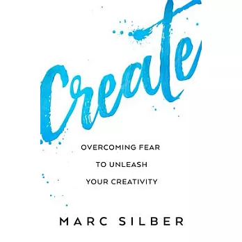 博客來-Create: Overcoming Fear to Unleash Your Creativity (Photography Art ...
