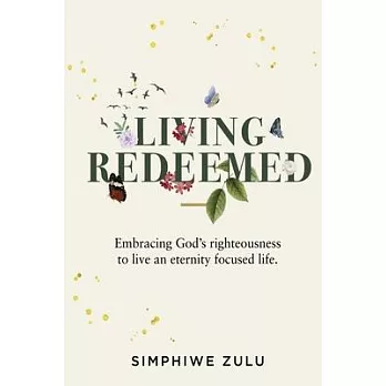博客來-Living Redeemed: Embracing God’s righteousness to live an eternity ...
