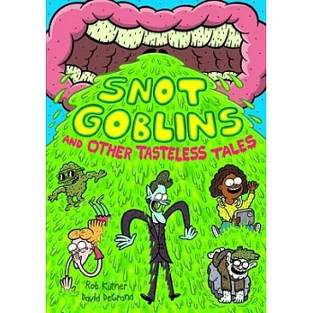 博客來-Snot Goblins and Other Tasteless Tales