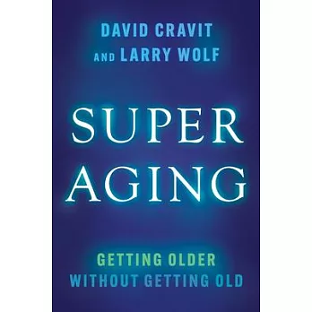 博客來-Super Aging: Getting Older Without Getting Old