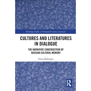 博客來-Cultures and Literatures in Dialogue: The Narrative Construction of Russian Cultural Memory
