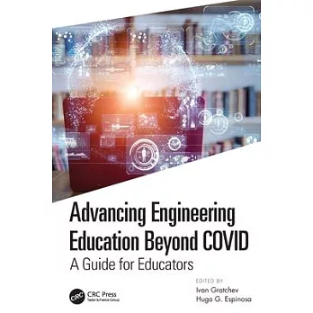 博客來-Advancing Engineering Education Beyond Covid: A Guide for Educators