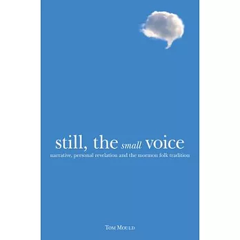 博客來-Still, the Small Voice: Narrative, Personal Revelation, and the ...