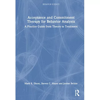 博客來-Acceptance and Commitment Therapy for Behavior Analysts: A Practice ...