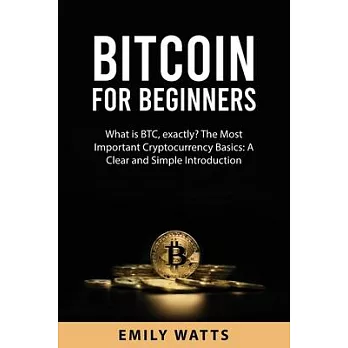 博客來-Bitcoin for Beginners: What is BTC, exactly? The Most Important ...