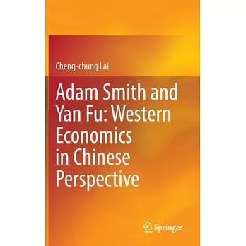 博客來-Adam Smith and Yan Fu: Western Economics in Chinese Perspective
