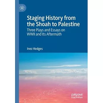 博客來-Staging History from the Shoah to Palestine: Three Plays and Essays ...