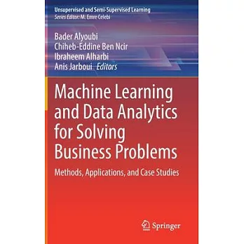 博客來-Machine Learning and Data Analytics for Solving Business Problems: Methods, Applications ...