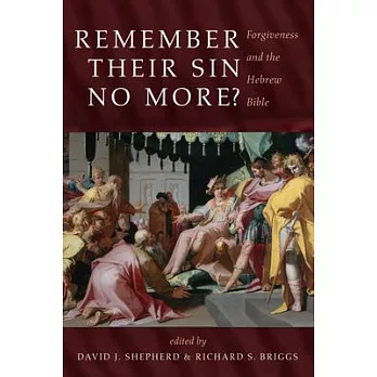 博客來-Remember Their Sin No More?: Forgiveness and the Hebrew Bible